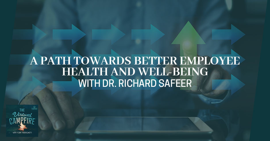 A Path Towards Better Employee Health And Well-Being With Dr. Richard Safeer