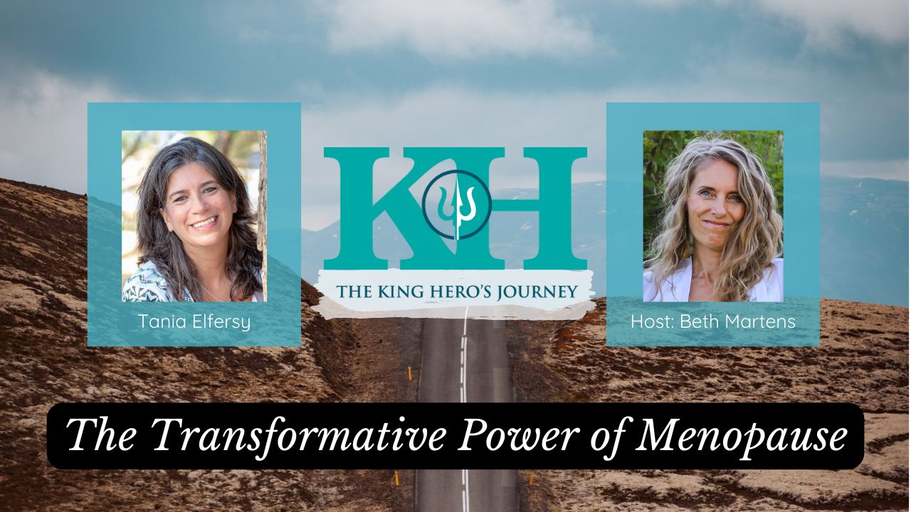 Tania Elfersy: The Transformative Power of Menopause [King Hero Interview]