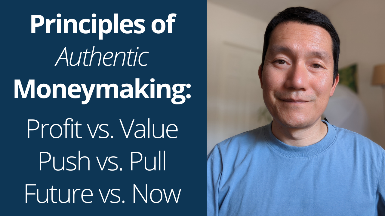 3 Principles of Authentic Moneymaking - George Kao