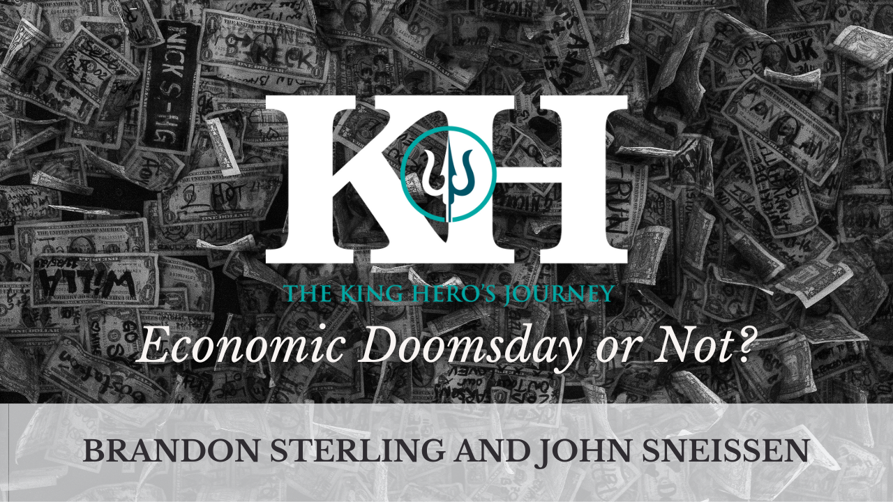 Brandon Sterling and John Sneisen: Economic Doomsday or Not? [King Hero ...