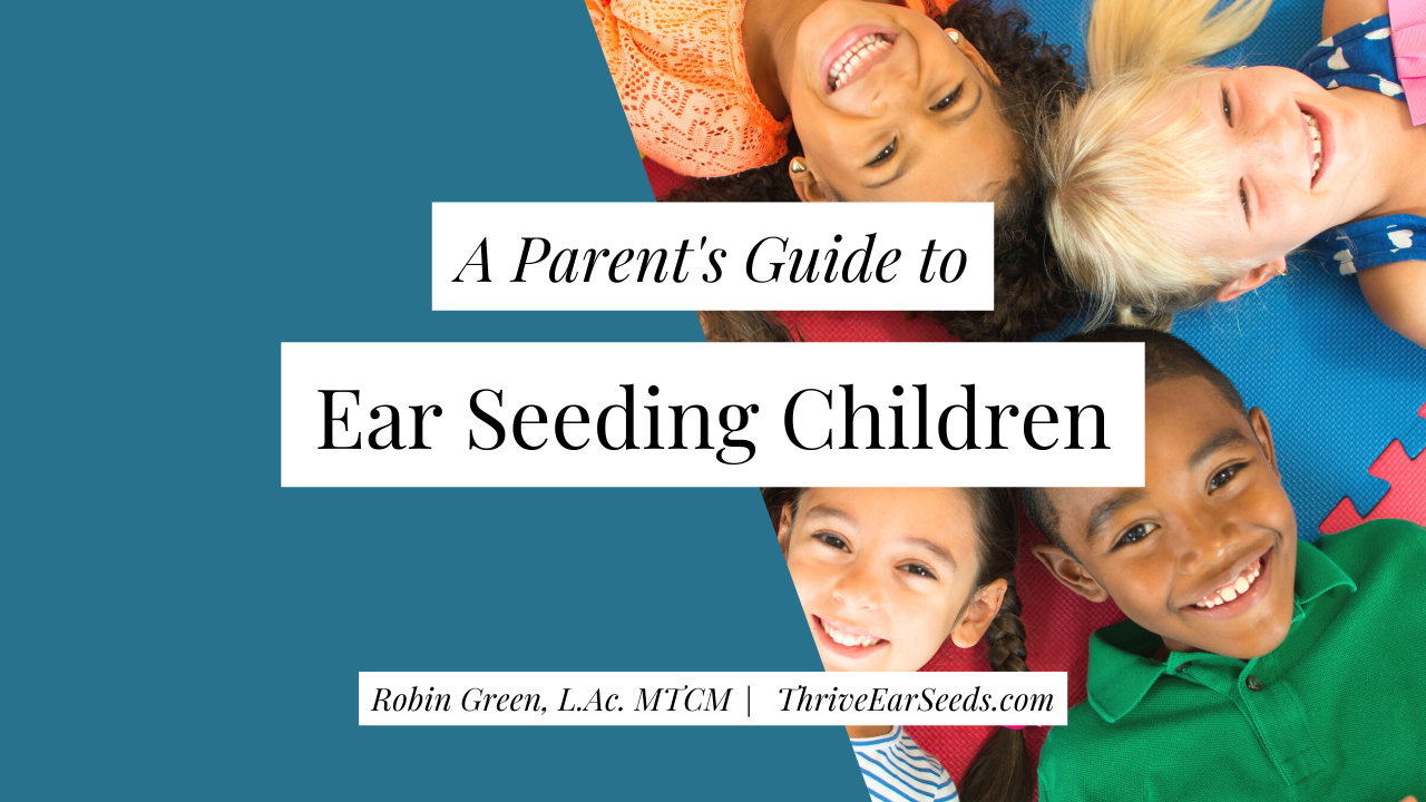 A Parent's Guide to Using Ear Seeds for Children's Health and Well ...