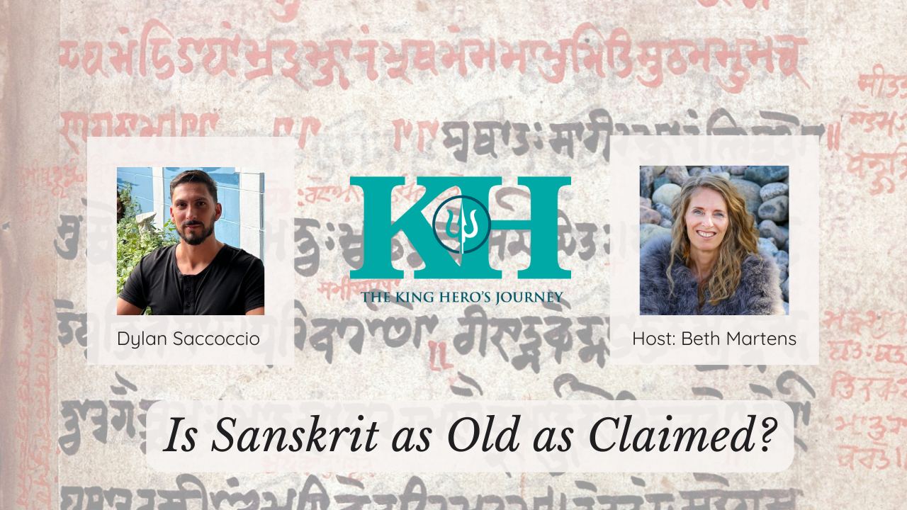 Dylan Saccaccio: Is Sanskrit as Old as Claimed? [King Hero Interview]