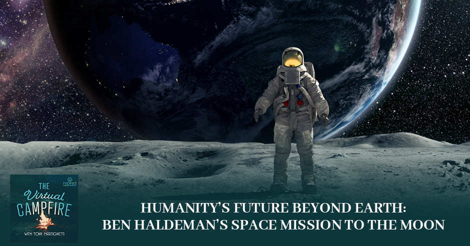 Humanity’s Future Beyond Earth: Ben Haldeman’s Space Mission To The Moon