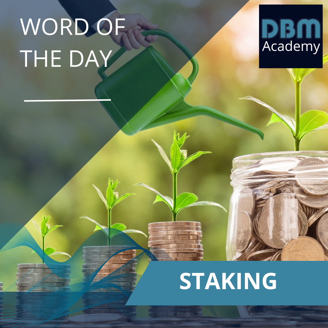 Word of the Day | STAKING - DBM Academy
