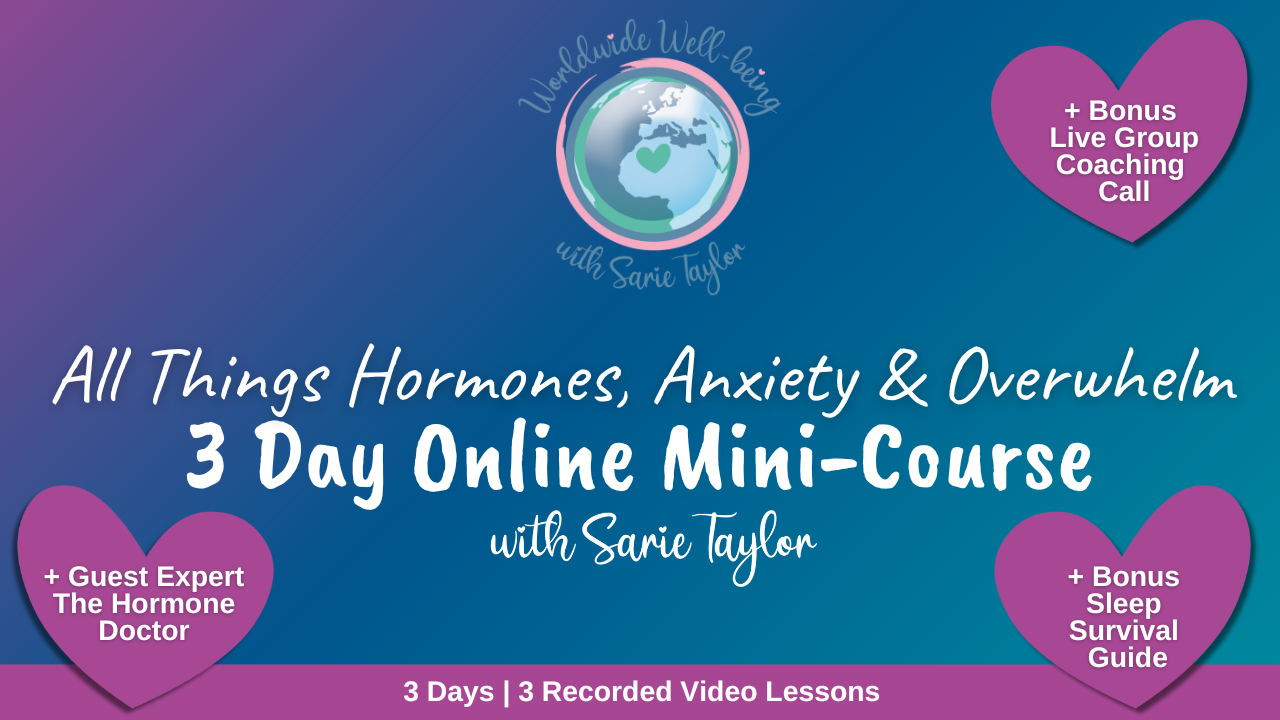 All Things Hormones, Anxiety & Overwhelm