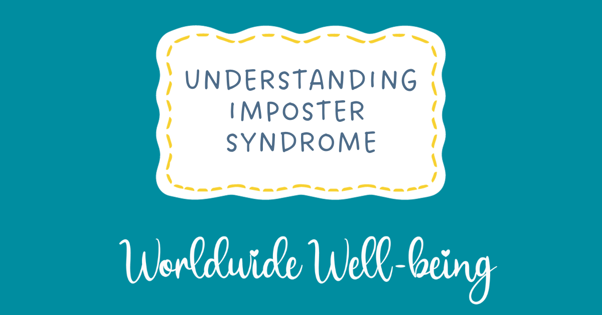 Understanding Imposter Syndrome Sarie Taylor - Worldwide Well-Being